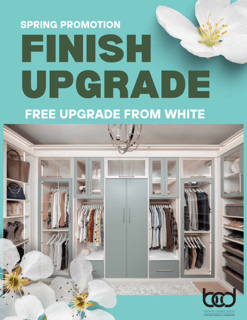 Spring Home Refresh: Free Finish Upgrade for Custom Closets & Cabinetry